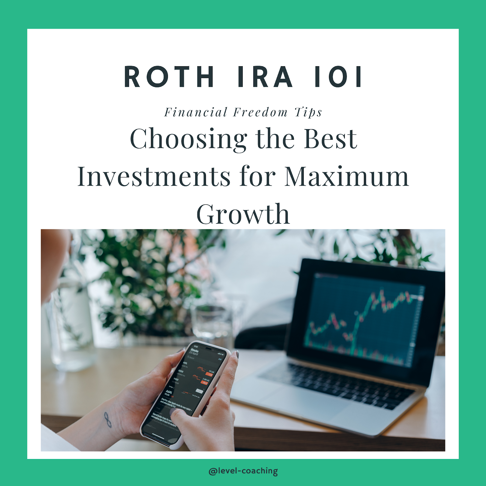 Roth IRA 101: Choosing the Best Investments for Maximum Growth – Level ...